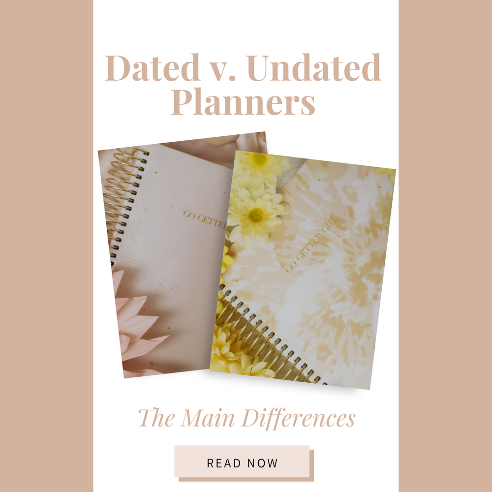 The main differences between a dated & undated planner – Go Getter Girl ...